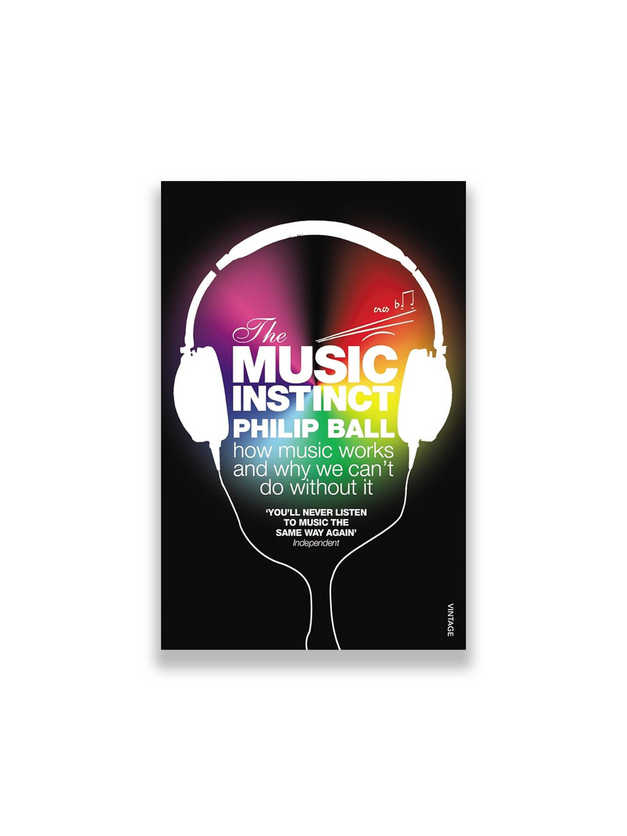 The Music Instinct: How Music Works and Why We Can't Do Without It ...