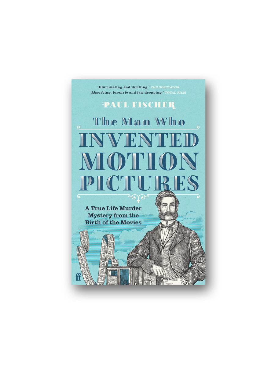 The Man Who Invented Motion Pictures – Minoa Books