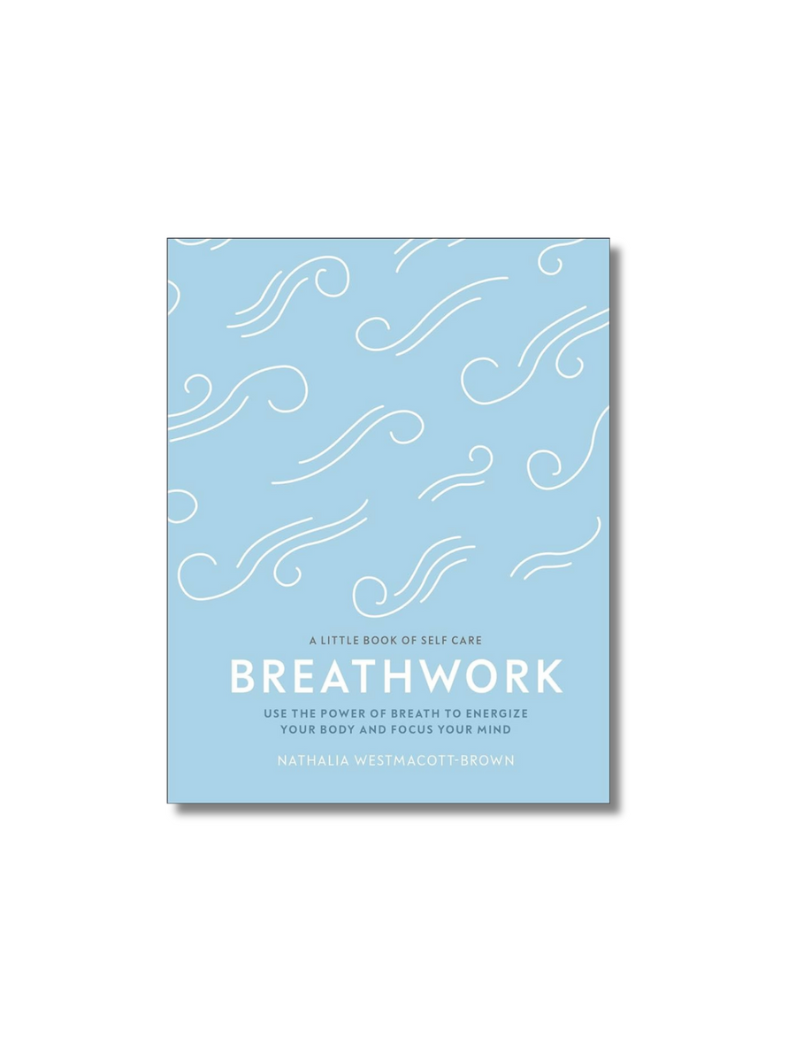 Breathwork: Use The Power Of Breath To Energise Your Body And Focus Yo ...
