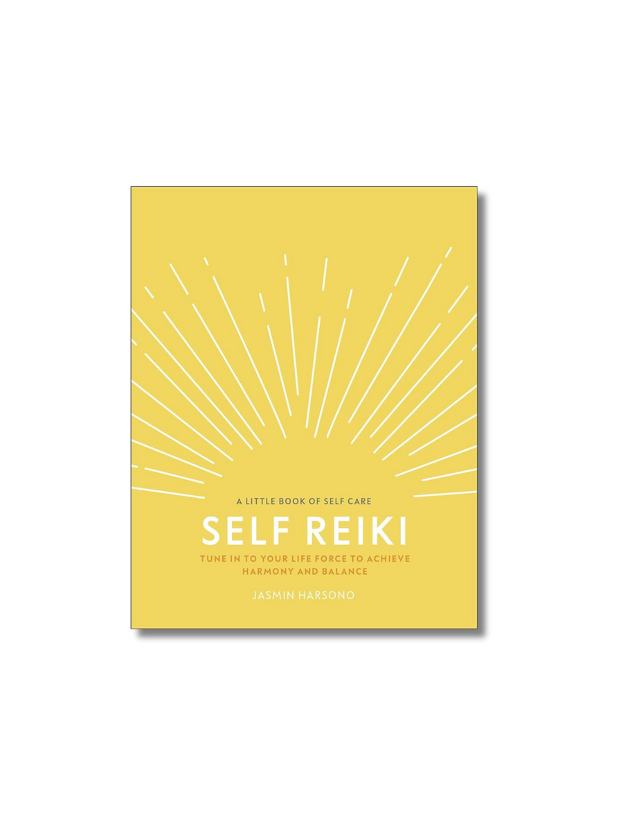 Self Reiki: Tune in to Your Life Force to Achieve Harmony and Balance ...