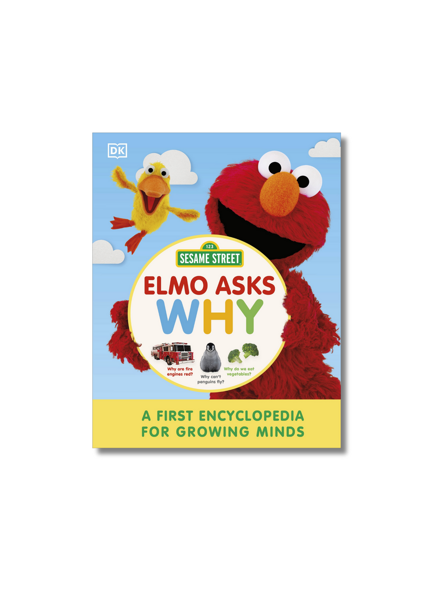 Sesame Street Elmo Asks Why?: A First Encyclopedia for Growing Minds ...