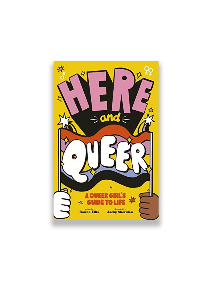 Here and Queer: A Queer Girl's Guide to Life – Minoa Books