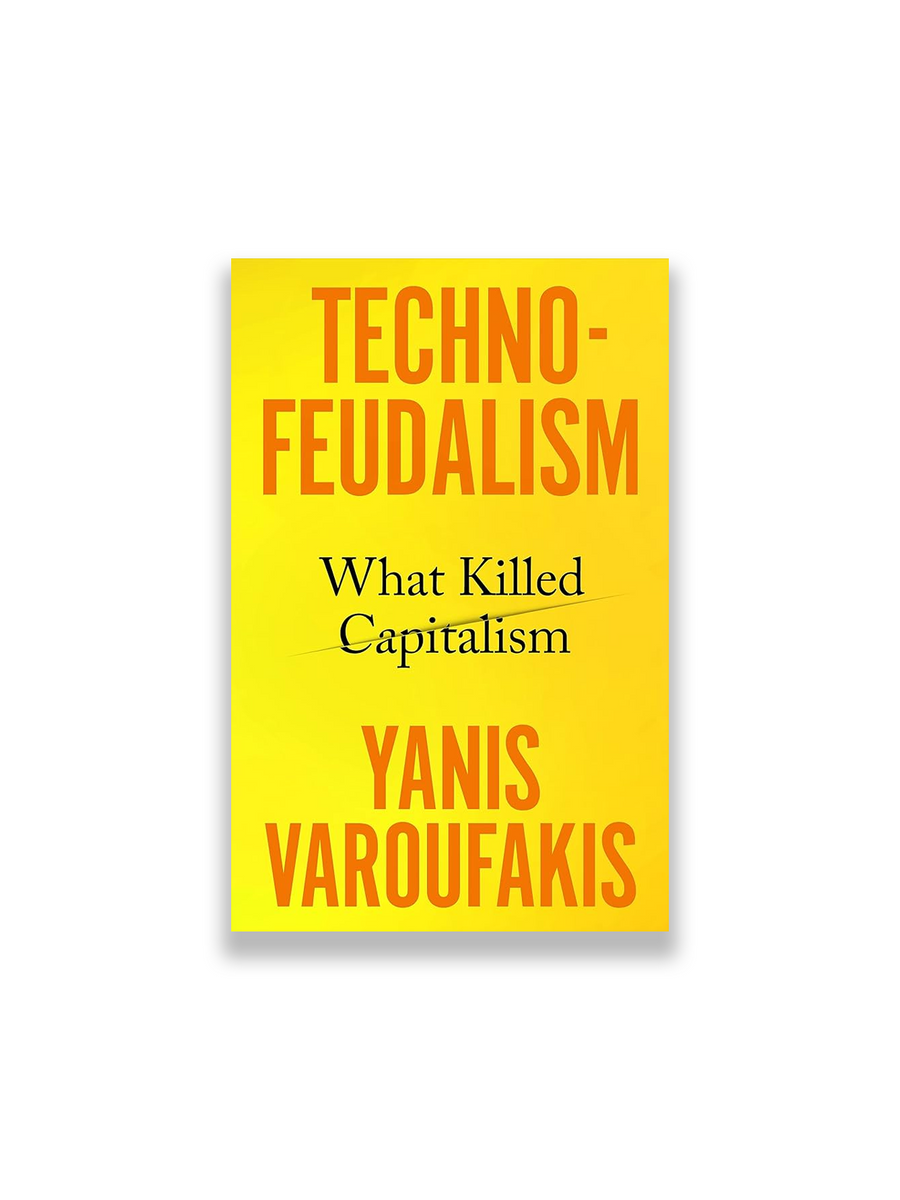 Technofeudalism: What Killed Capitalism – Minoa Books