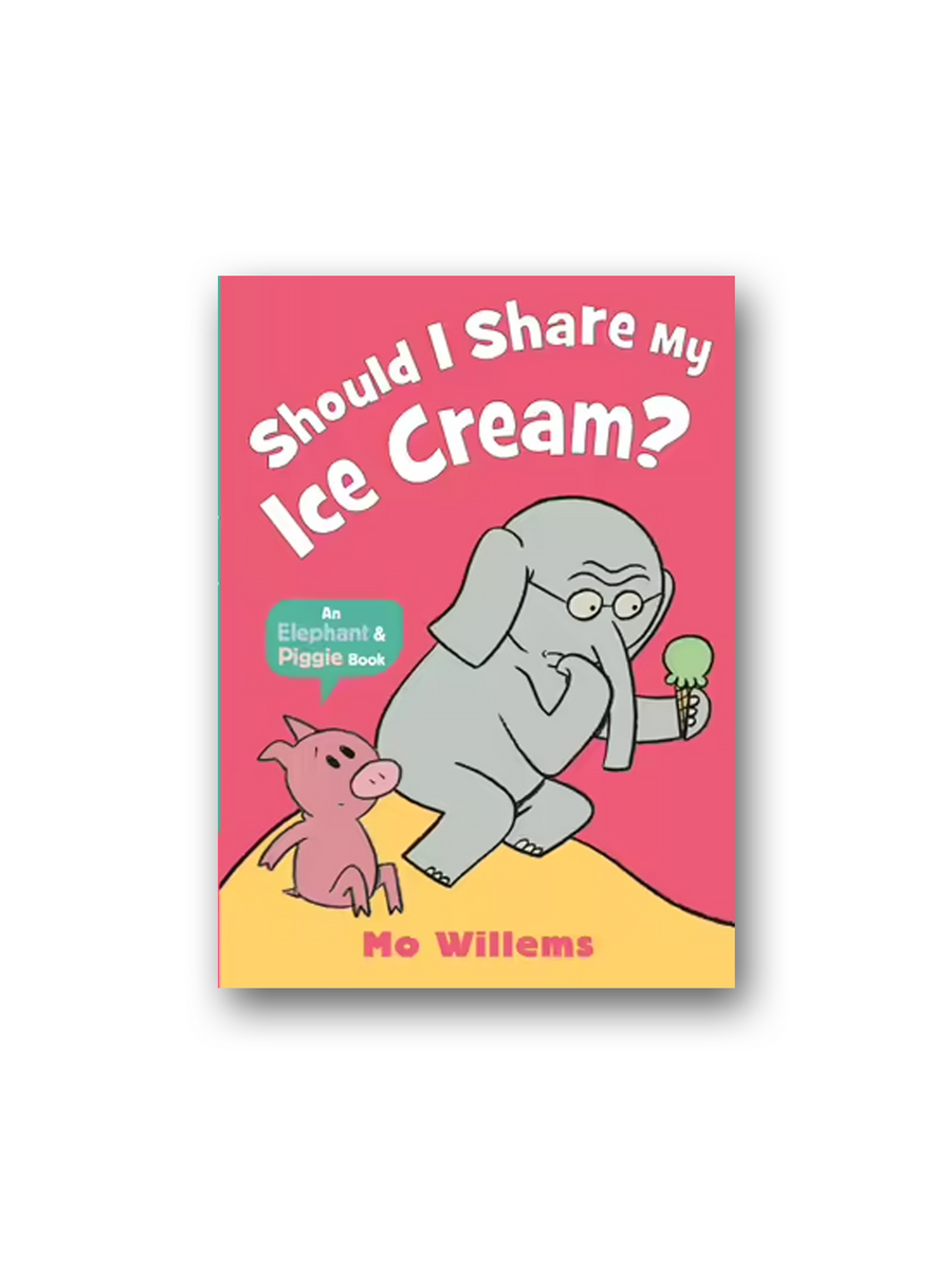 Should I Share My Ice Cream? (Elephant and Piggie) – Minoa Books