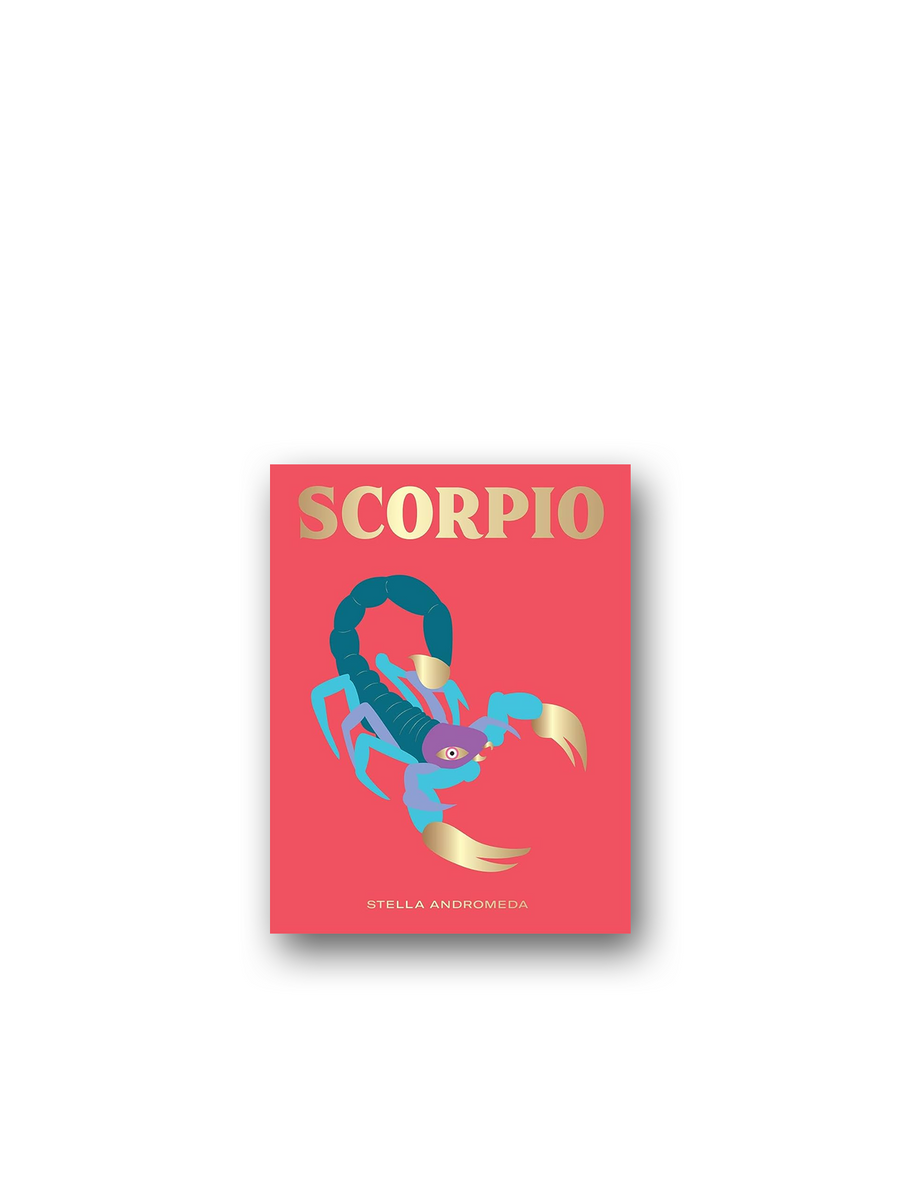 Scorpio: Harness the Power of the Zodiac – Minoa Books