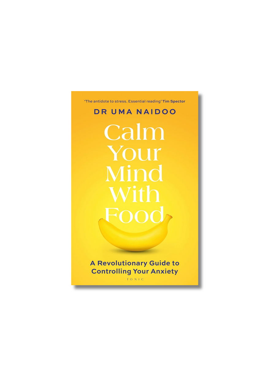 Calm Your Mind with Food: A Revolutionary Guide to Controlling Your An ...