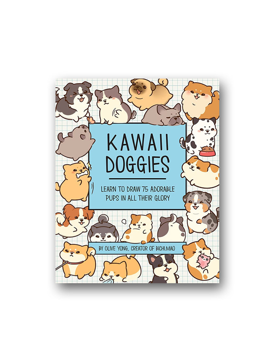 Kawaii Doggies : Learn to Draw over 100 Dogs in all their Glory – Minoa ...
