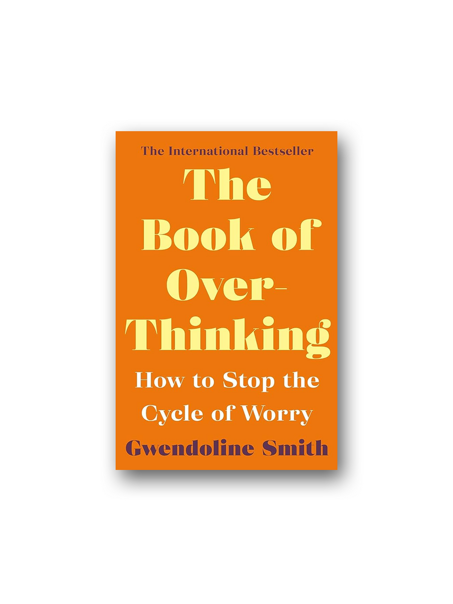 The Book of Overthinking: How to Stop the Cycle of Worry – Minoa Books