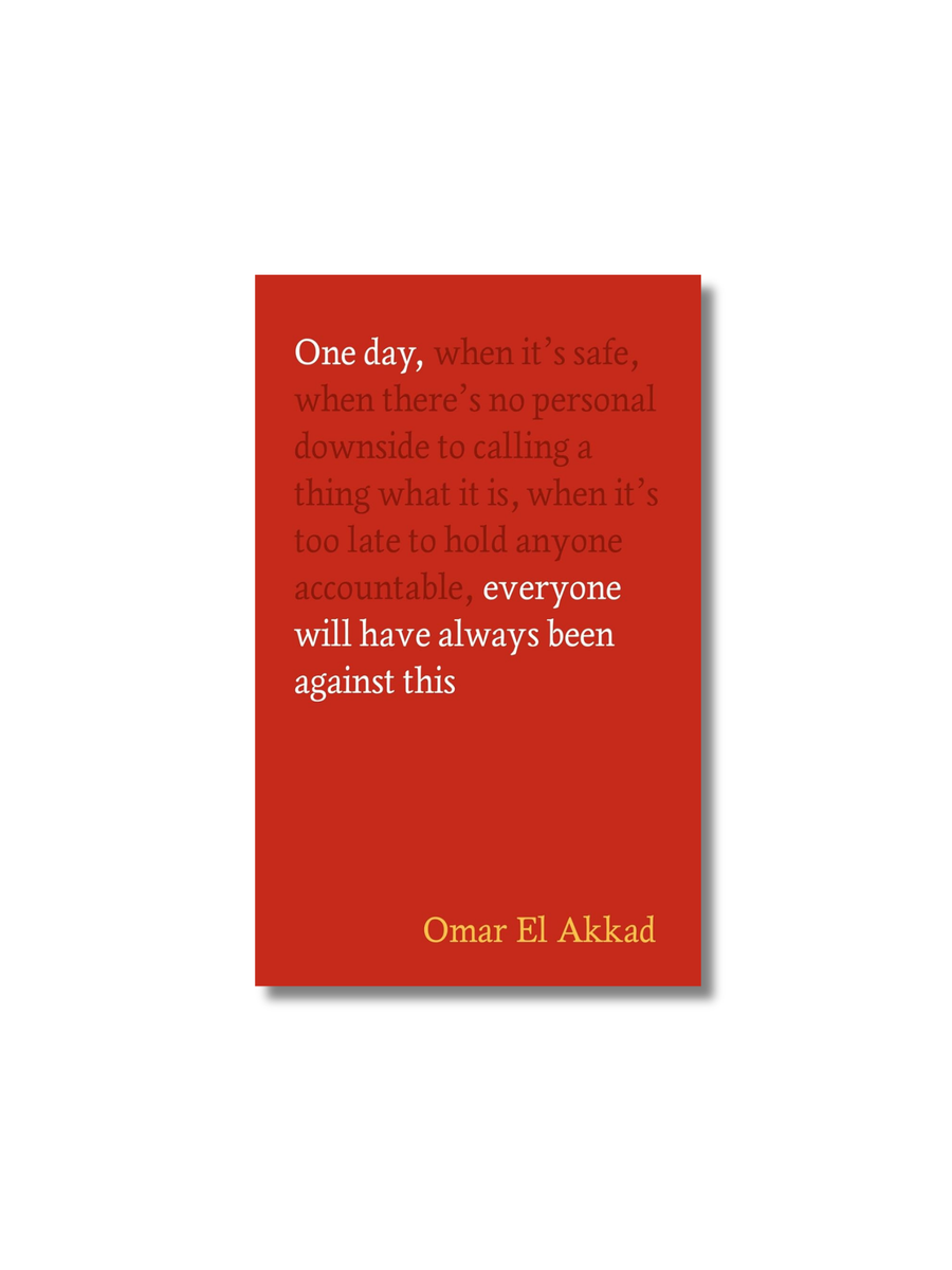 One Day, Everyone Will Have Always Been Against This – Minoa Books
