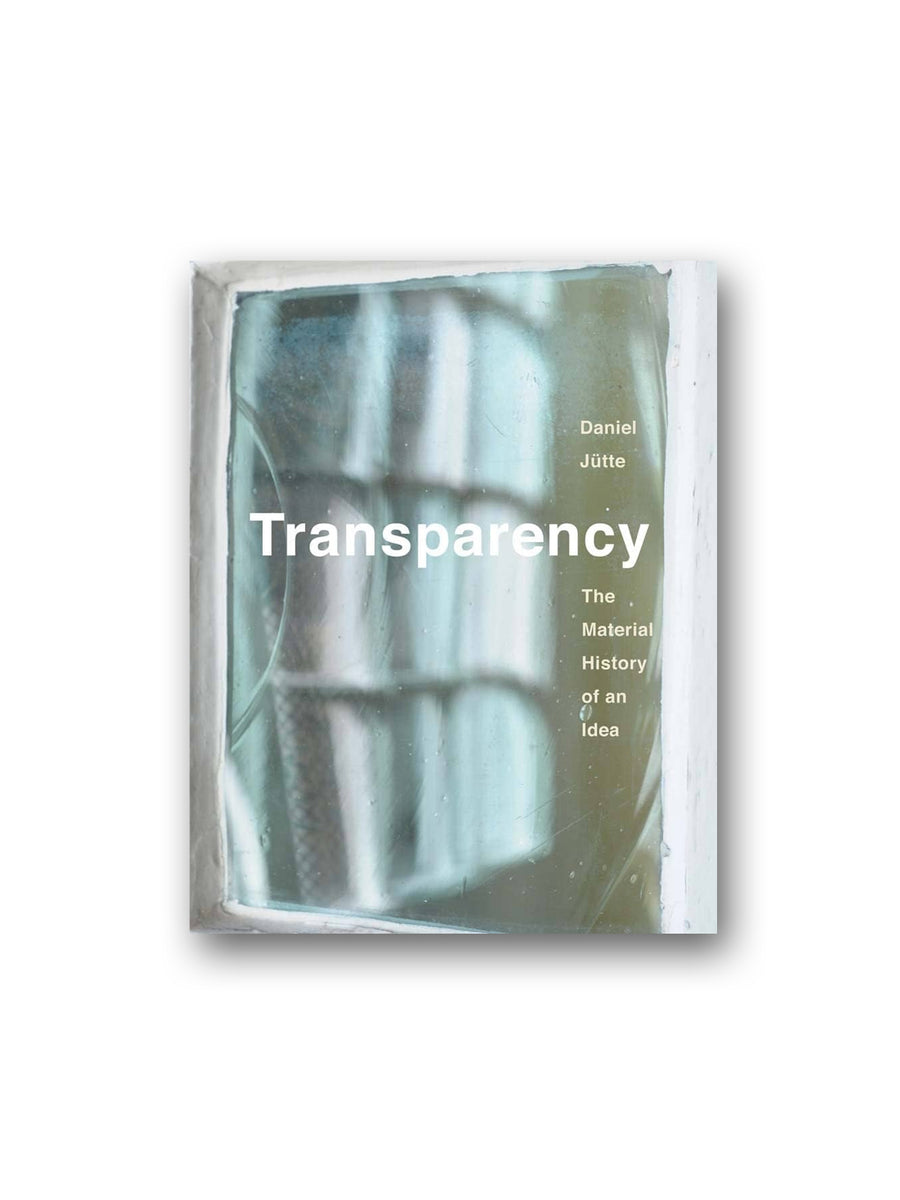 Transparency: The Material History of an Idea – Minoa Books