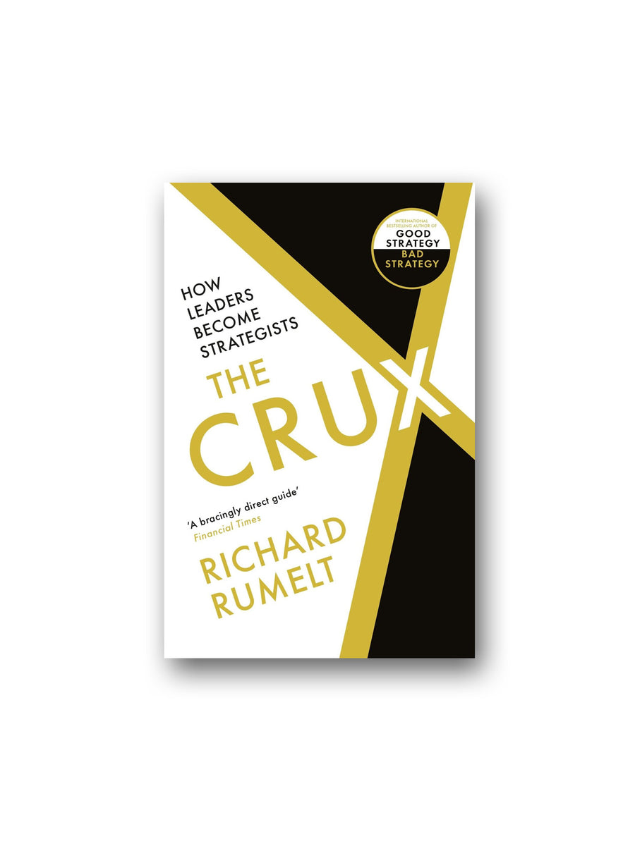 The Crux : How Leaders Become Strategists – Minoa Books