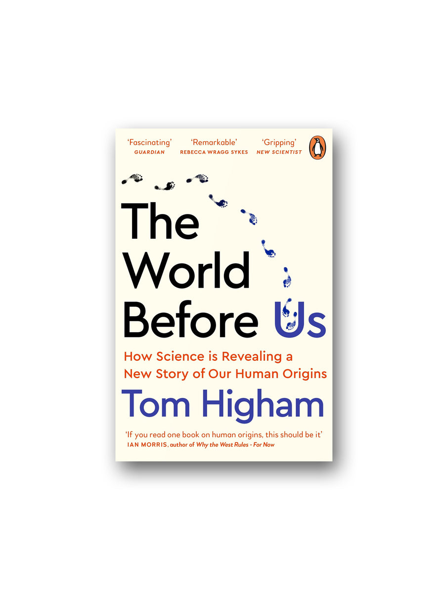 The World Before Us : How Science is Revealing a New Story of Our Huma ...