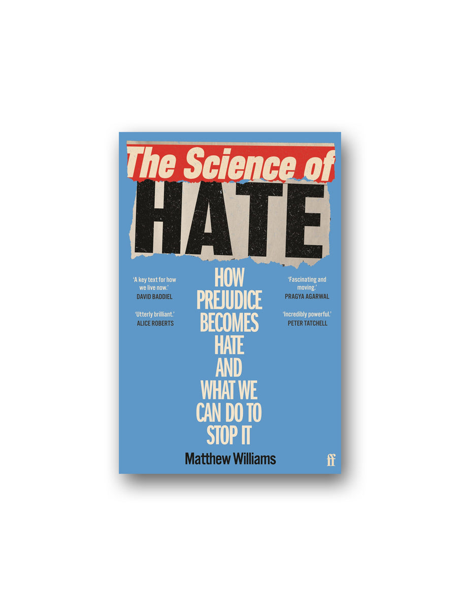 The Science of Hate : How prejudice becomes hate and what we can do to ...