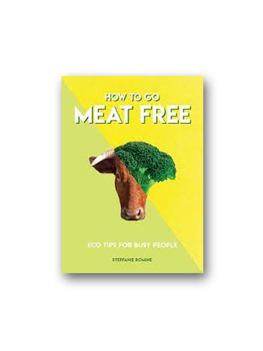 How to Go Meat Free : Eco Tips for Busy People – Minoa Books